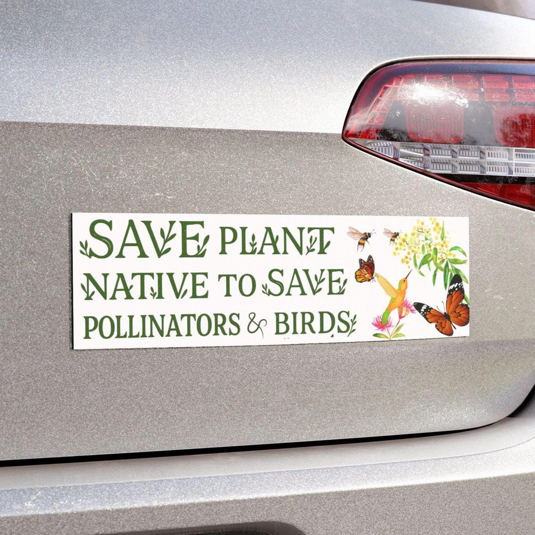Plant Native Bumper Sticker, Plant Native Car Magnet, Pollinators ...