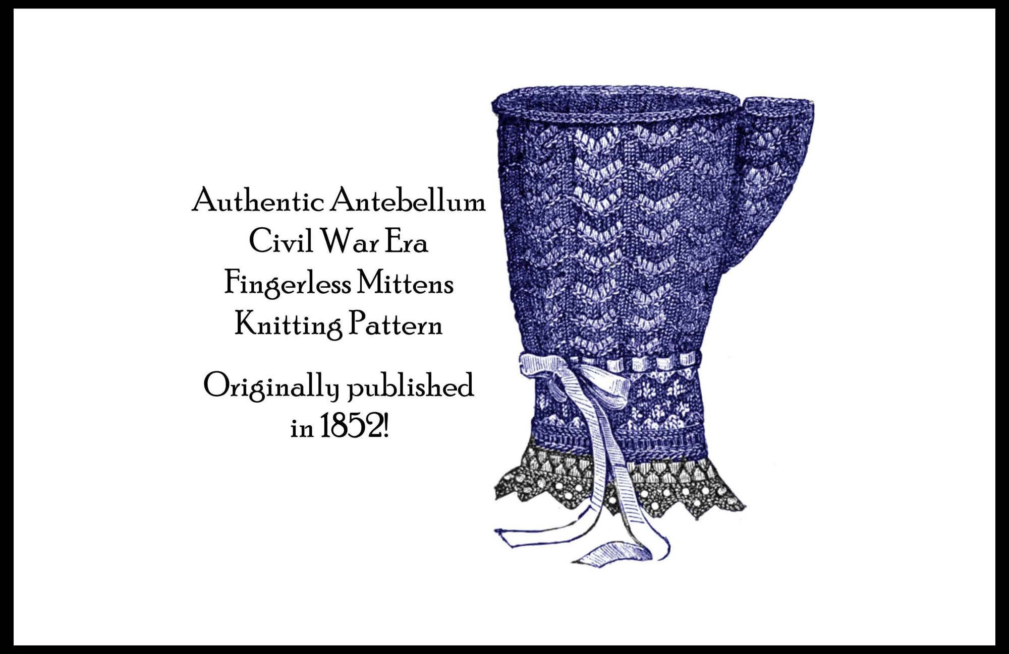 Antebellum Fingerless Glove Knit Pattern DIY Civil War Victorian ...