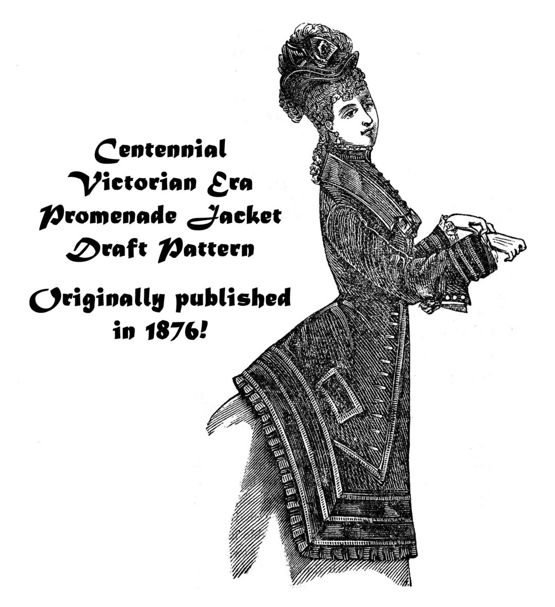 Promenade Jacket Draft Pattern 1876 Centennial Victorian Historical ...