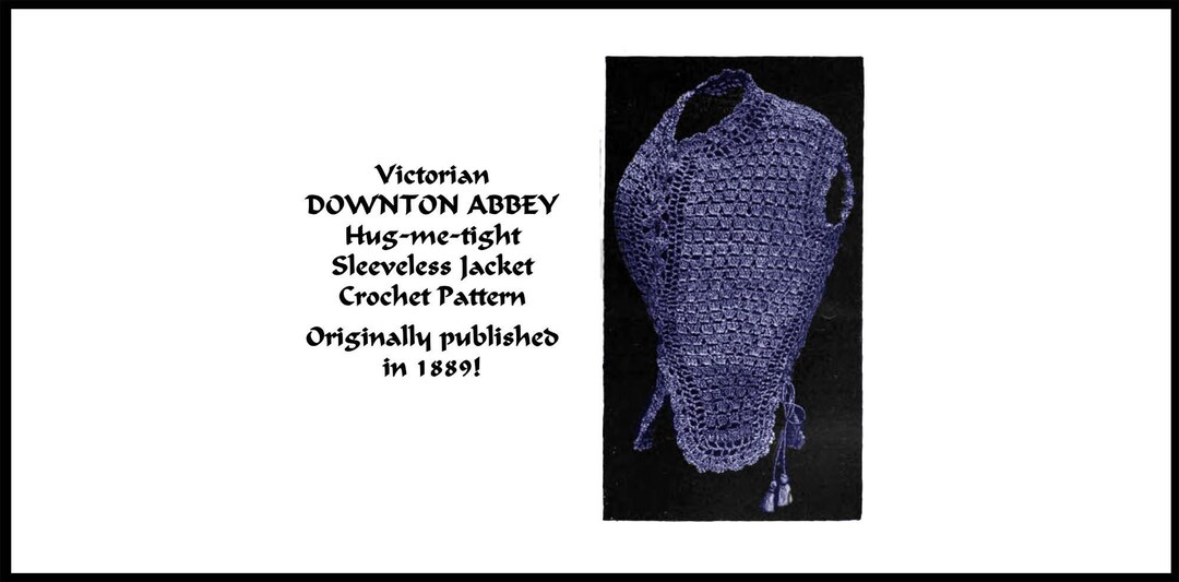 Victorian Hug-me-tight Jacket Crochet Pattern 1889 PDF DOWNLOAD ...