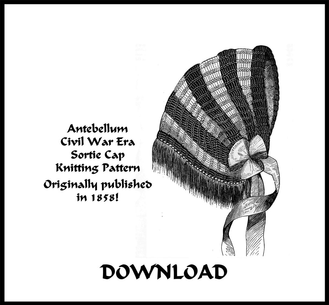 Antebellum Civil War Sortie Cap Hood Knit Headdress Pattern 1858 PDF ...