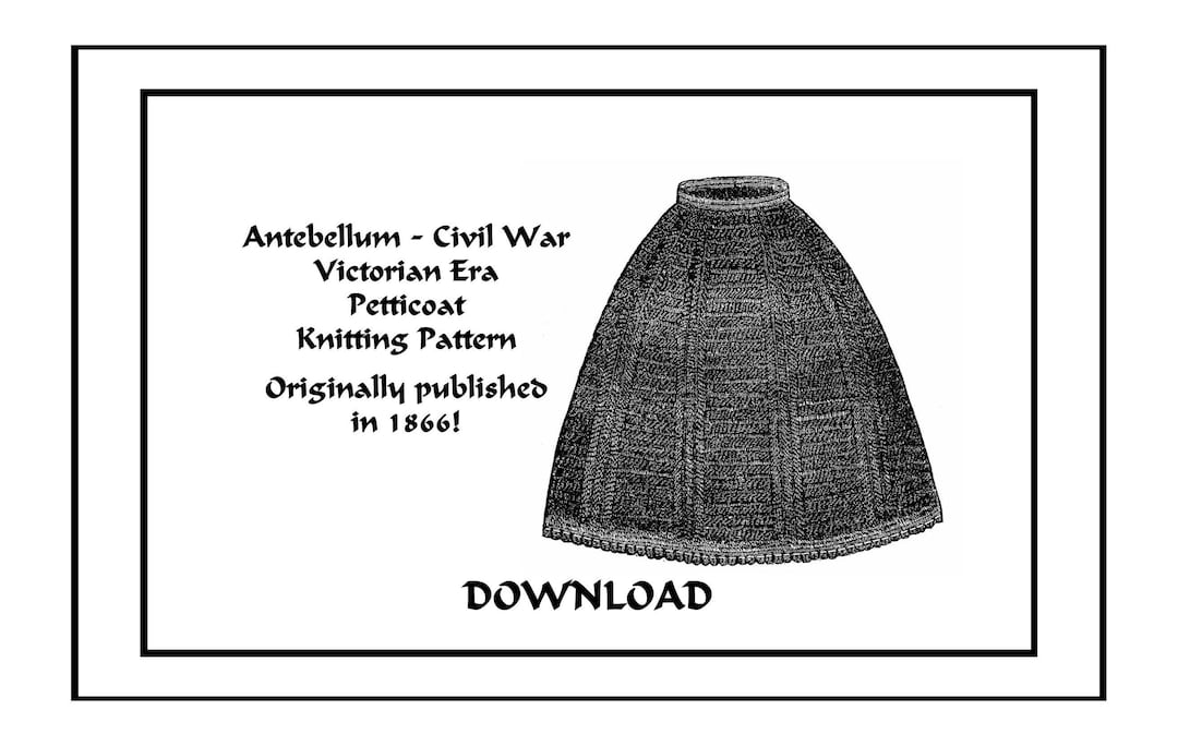 Civil War Petticoat Knit Pattern 1866 PDF DOWNLOAD DIY Antebellum ...