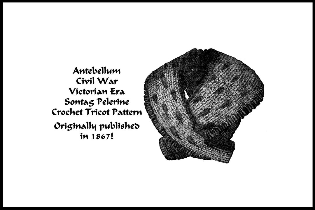 Antebellum Civil War Sontag Crochet Pattern PDF DOWNLOAD 1867 - Etsy