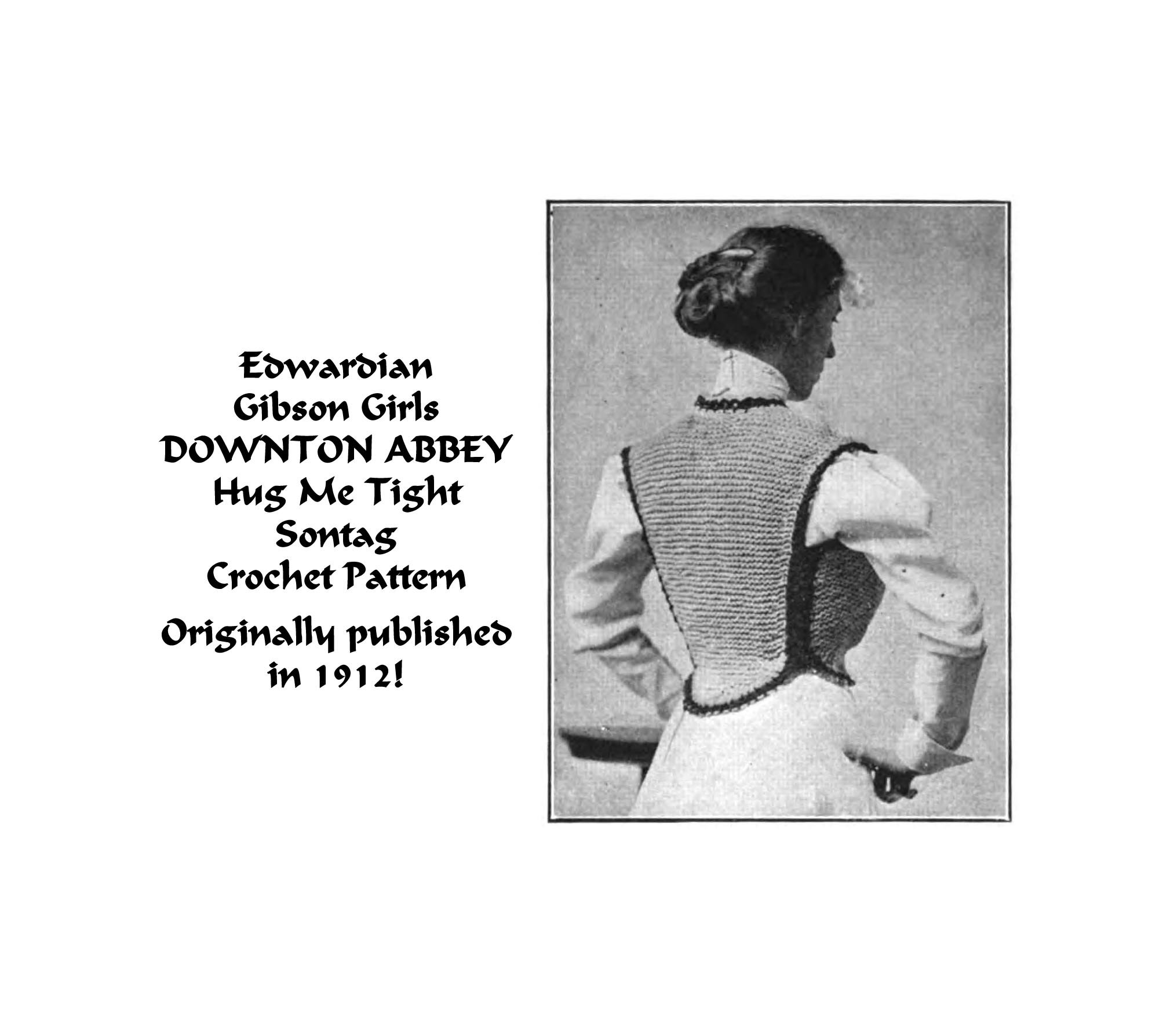 Hug-me-tight Knit & Crochet Pattern Pdf DOWNLOAD 1912 Sontag DOWNTON ...