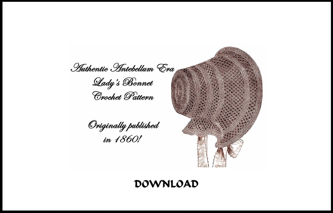 Antebellum Bonnet Crochet Pattern 1860 Civil War Victorian Era Elegant ...