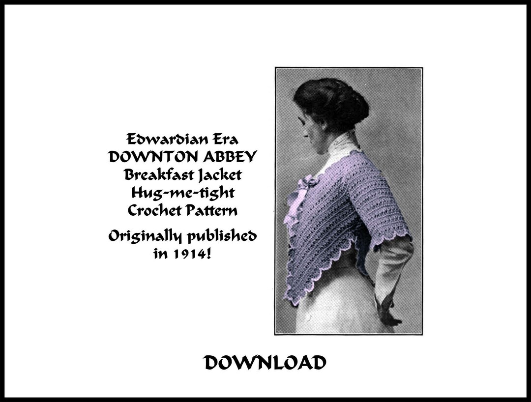 Hug-me-tight Crochet Pattern Pdf DOWNLOAD 1914 Sontag DOWNTON ABBEY ...