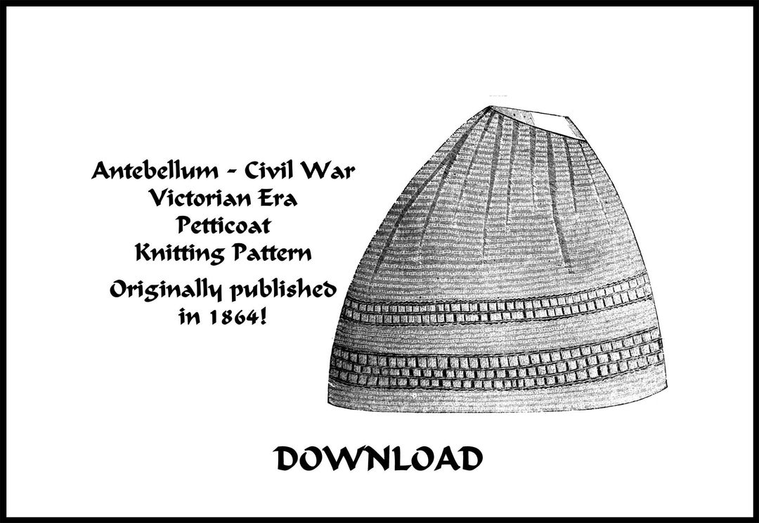 Civil War Petticoat Knit Pattern 1864 PDF DOWNLOAD DIY Antebellum ...