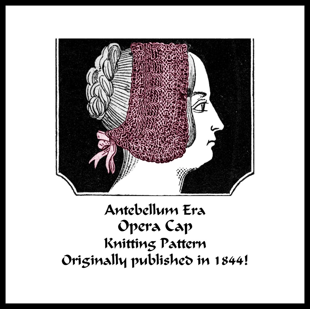 Antebellum Elegant Opera Cap Knit Pattern PDF DOWNLOAD 1844 Victorian ...