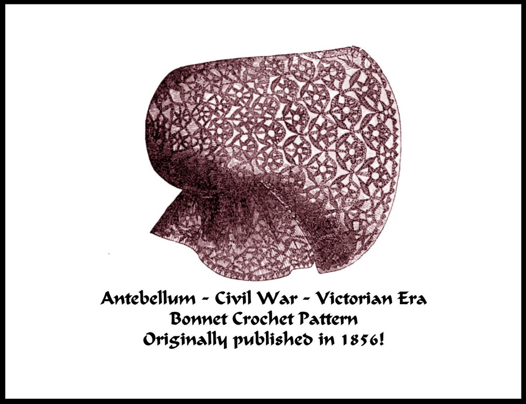 Antebellum Bonnet Crochet Pattern 1856 PDF DOWNLOAD Civil War Victorian ...