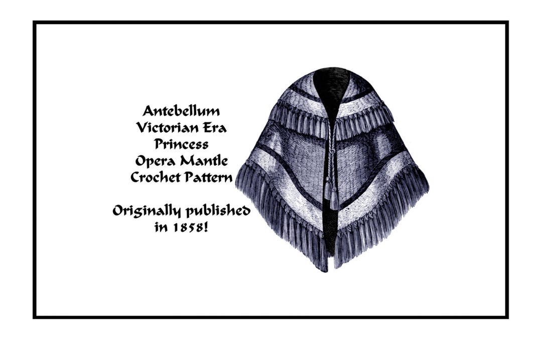 Antebellum Civil War Opera Mantle Crochet Pattern 1858 PDF DOWNLOAD ...