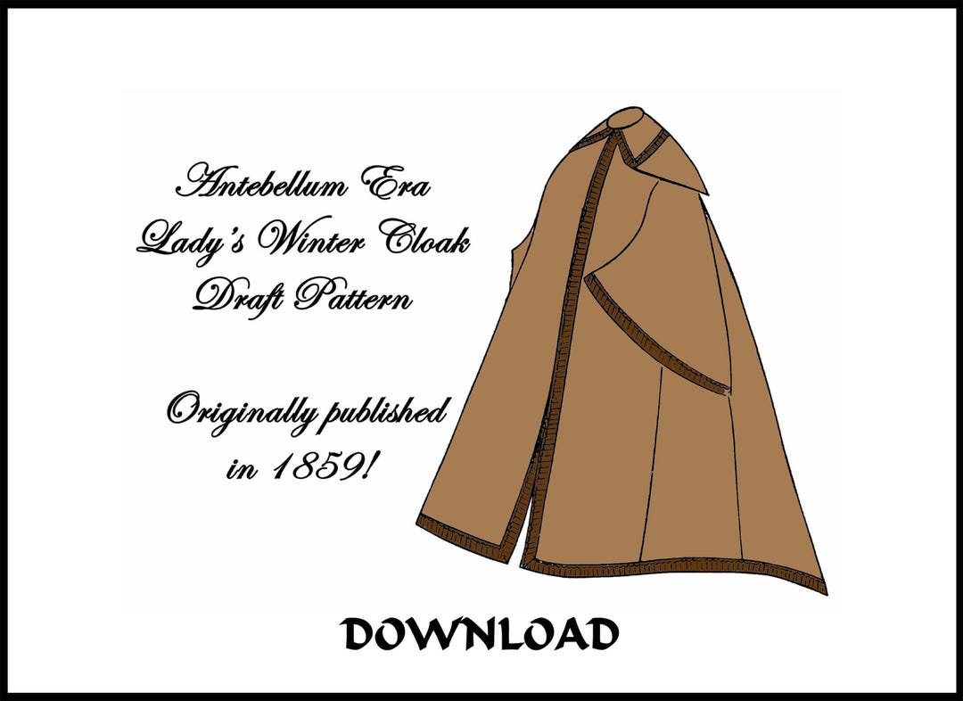 Antebellum Winter Cloak Draft Pattern PDF DOWNLOAD 1859 Civil War Femme ...