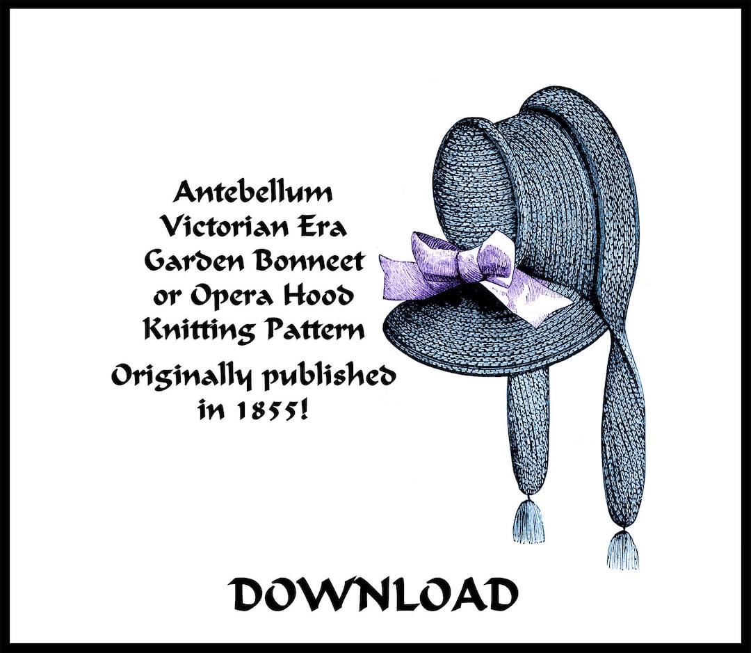 Antebellum Civil War Bonnet Knit Pattern PDF DOWNLOAD 1859 Opera Hood ...