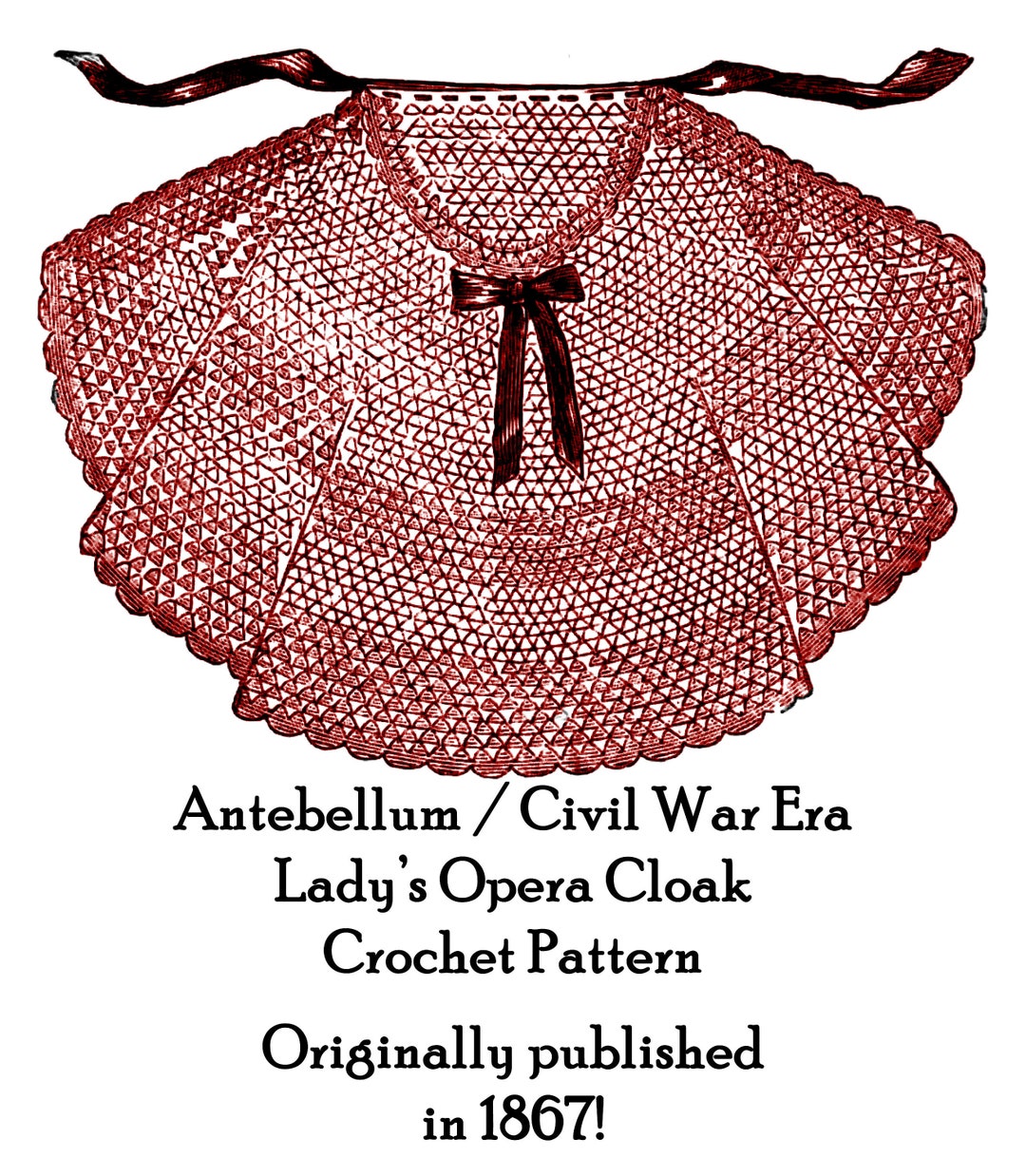 Civil War Opera Cape Crochet Pattern 1867 Victorian Historical Village ...