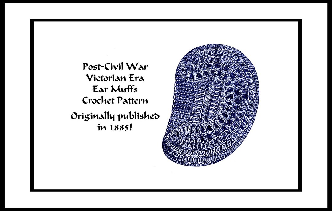 Victorian Ear Muffs Crochet Pattern 1885 UNIQUE Post-civil War Dickens ...