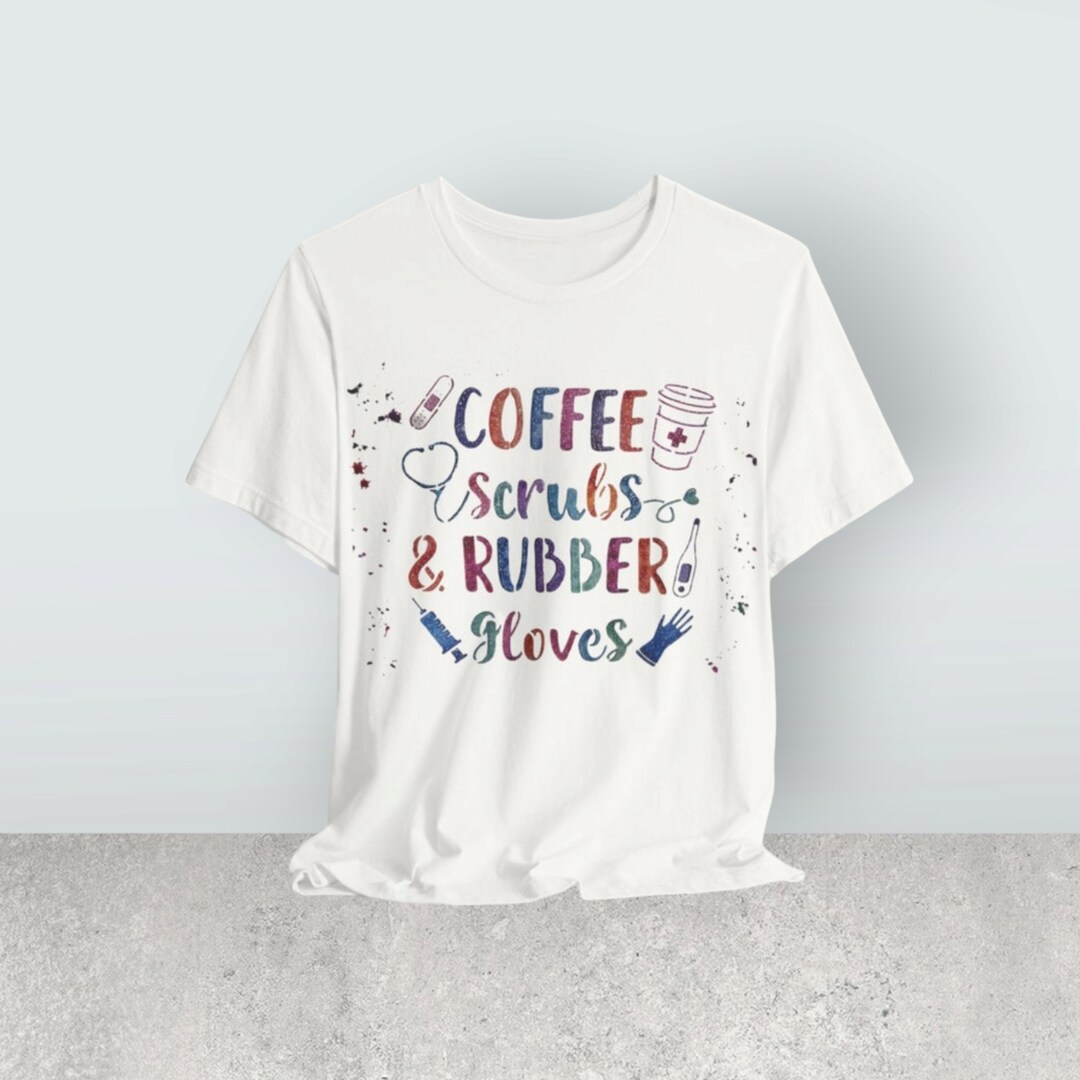 RN Unisex Tee Shirt coffee Scrubs & Rubber Gloves Rainbow Letters and ...