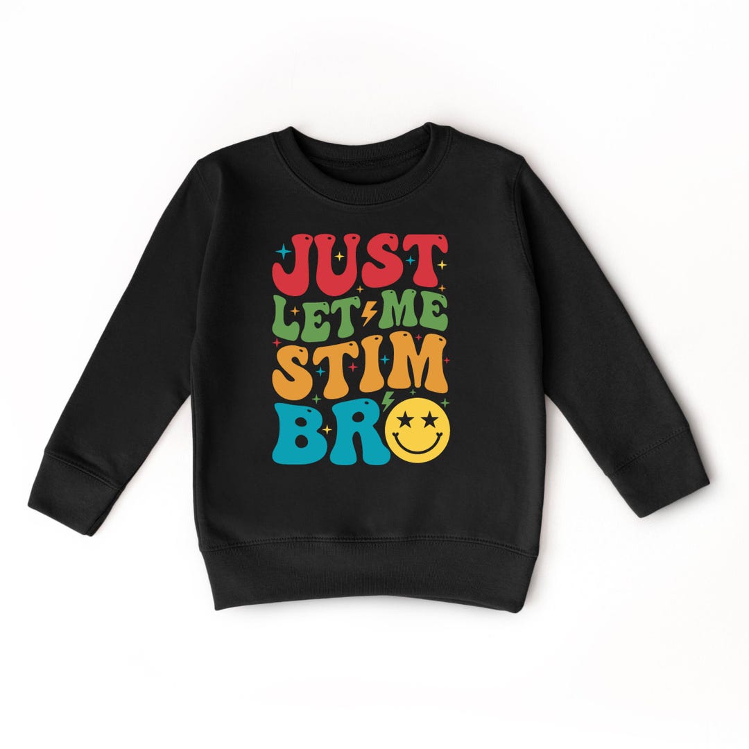 Just Let Me Stim Bro Sweatshirt, Autism Awareness Sweatshirt, Autism ...