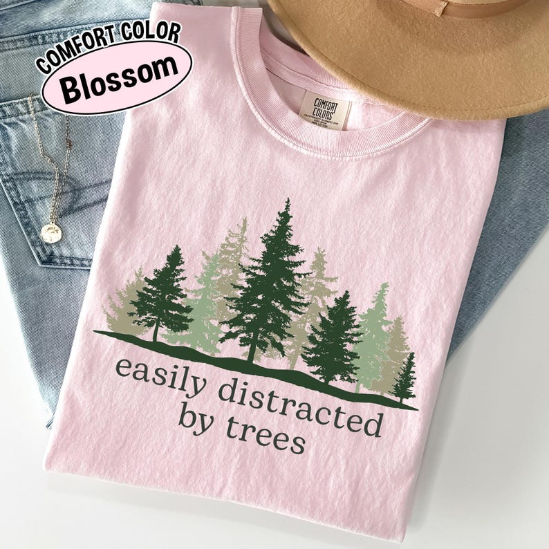 Easily Distracted by Trees Shirt, Comfort Colors® Funny Tree Lover ...