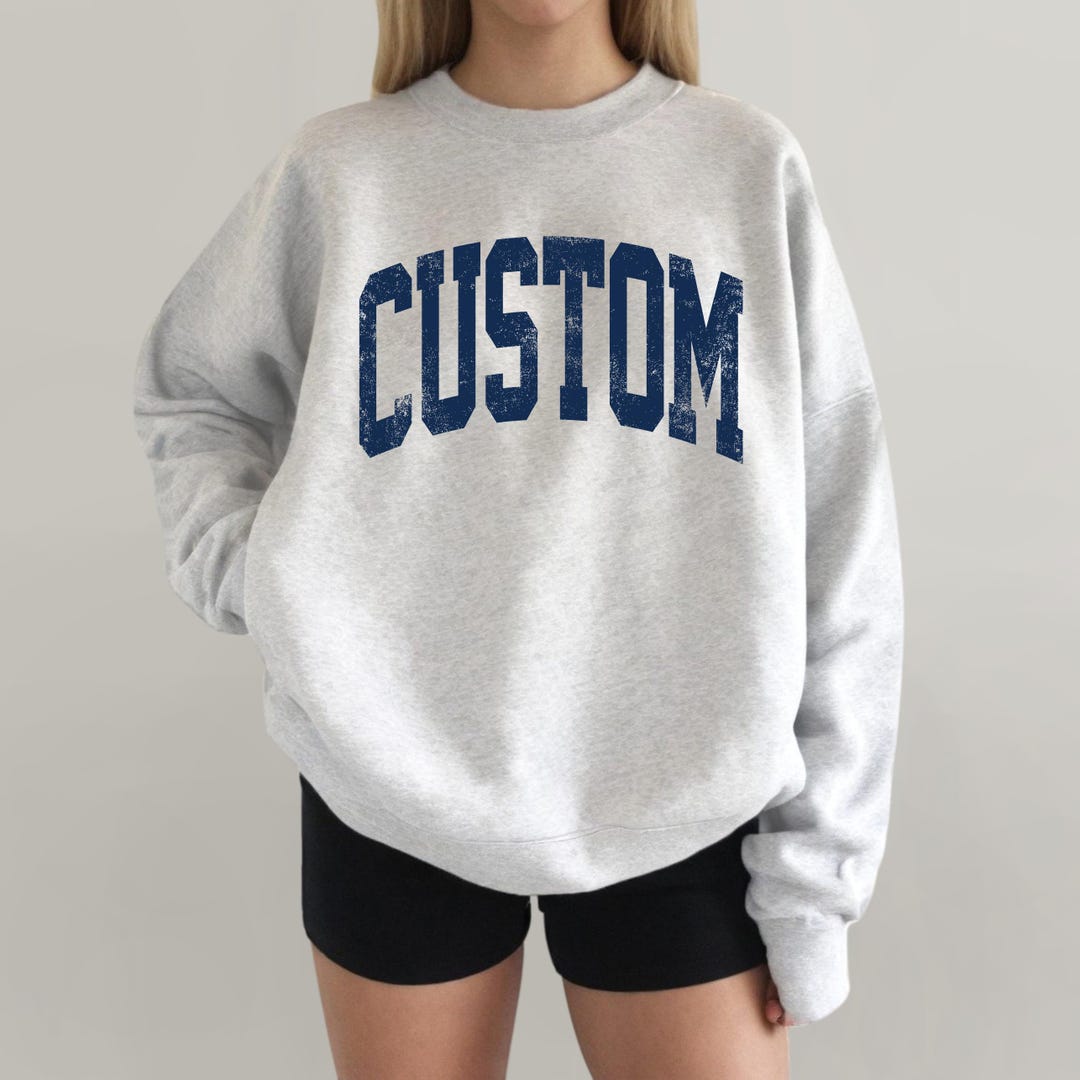 Custom Text Sweatshirt, Personalized Text Shirt, Custom Logo Shirt ...