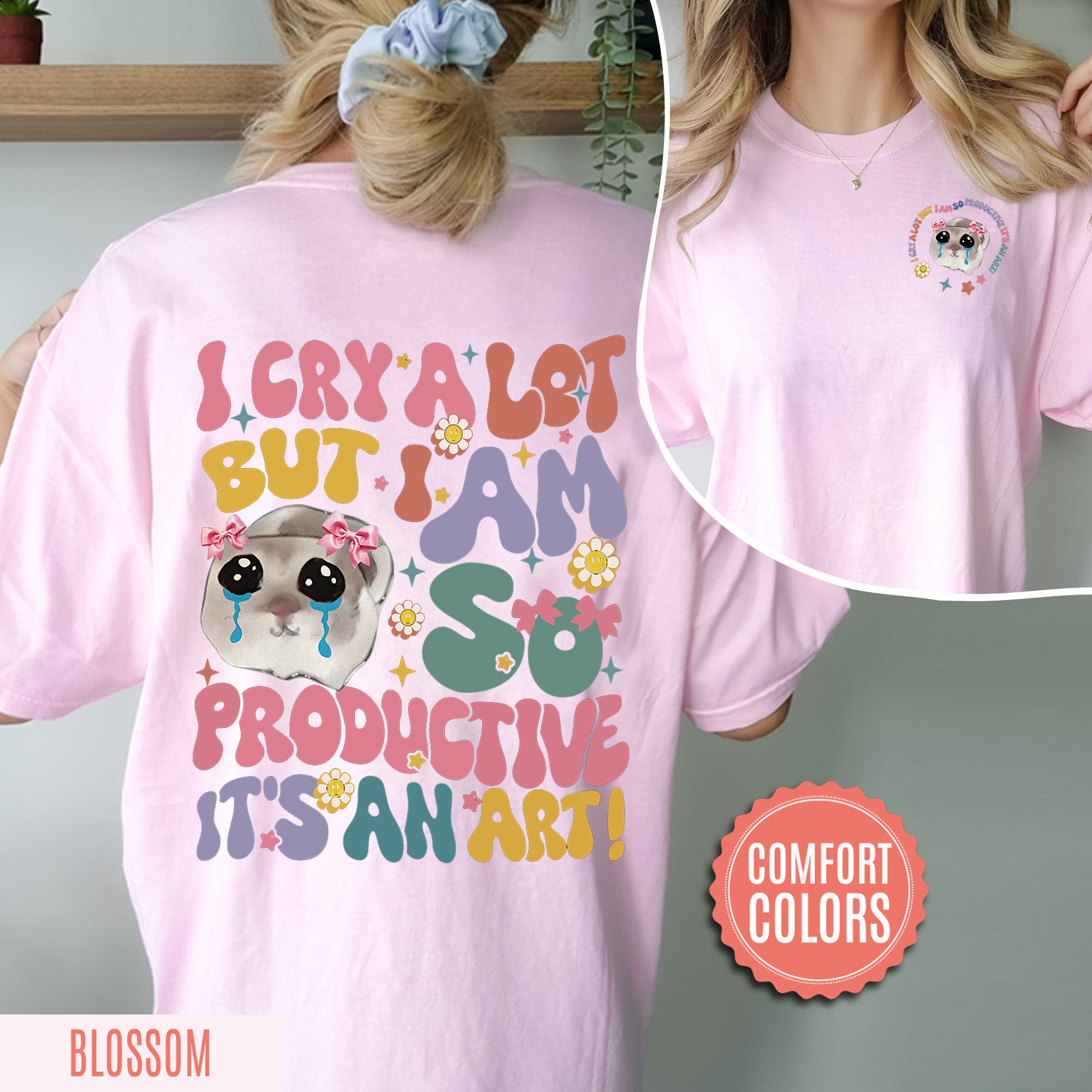 I Cry A Lot but I Am so Productive Comfort Color Shirt, I Cry A Lot ...