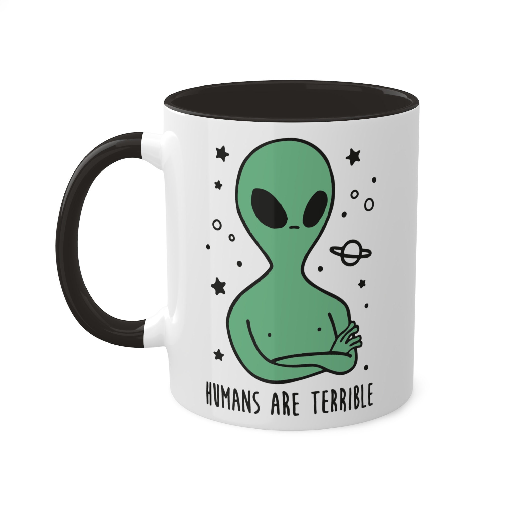 Humans Are Terrible Mug, Funny Alien Mug, Funny Extraterrestrial Outer ...