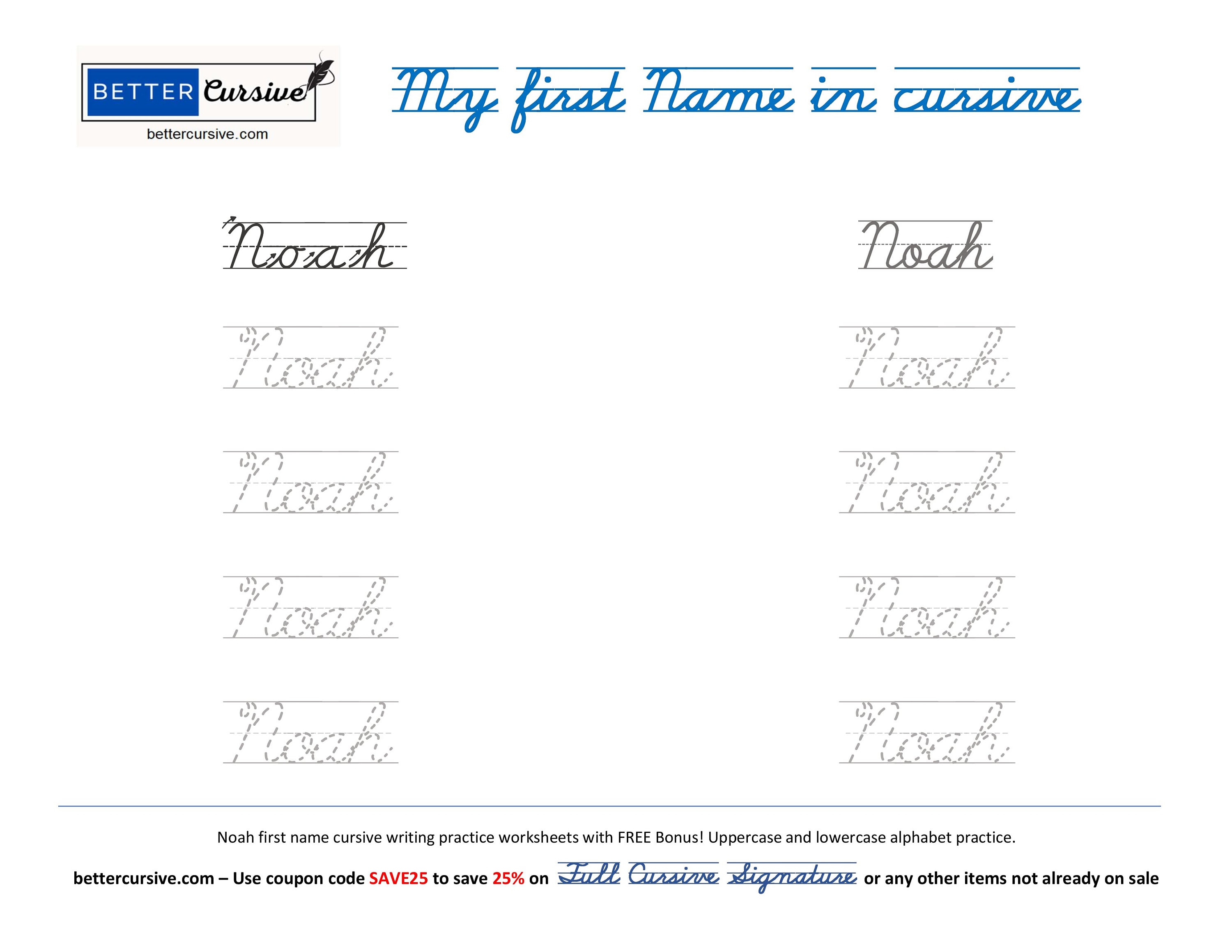 Write Noah in Cursive. Download and Print as Often as You Like. Includes Free Cursive Alphabet ...