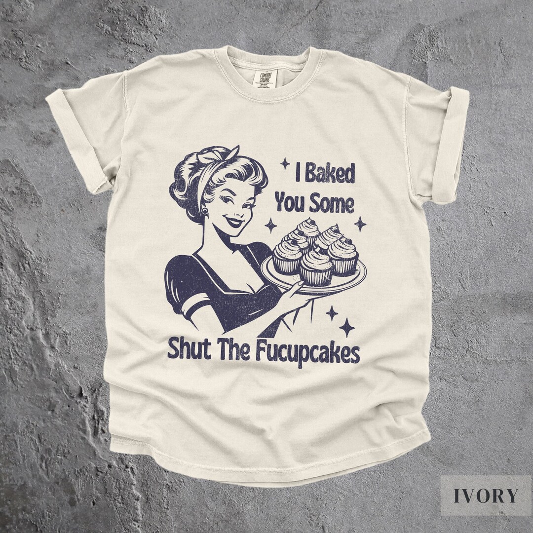 Vintage 50s Shut the Fucupcakes Tshirt, Funny Retro Graphic Tee ...