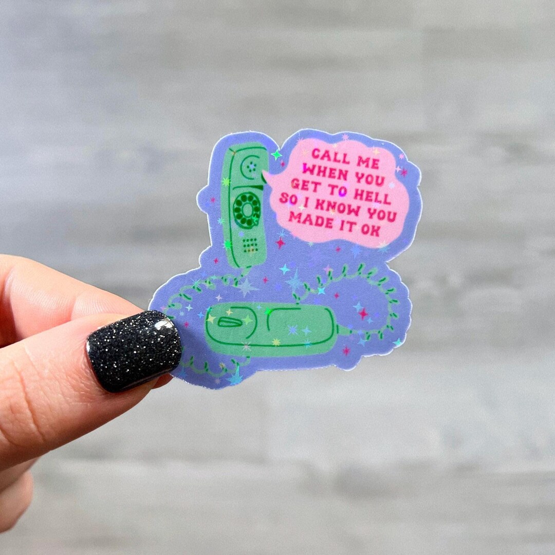Funny Hell Sticker | Holographic Sticker | Call Me When You Get to Hell ...