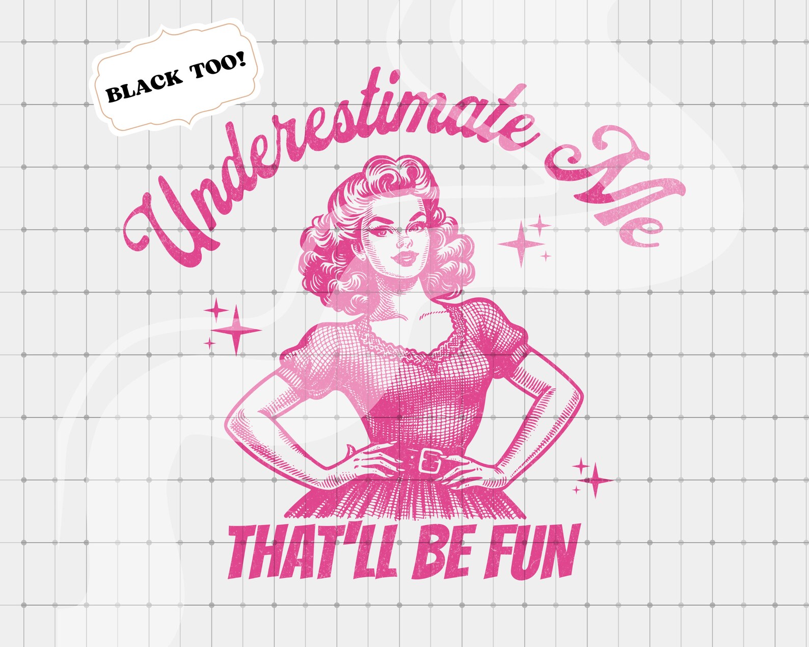 Underestimate Me That'll Be Fun PNG, Funny Retro Meme Graphic Printable ...