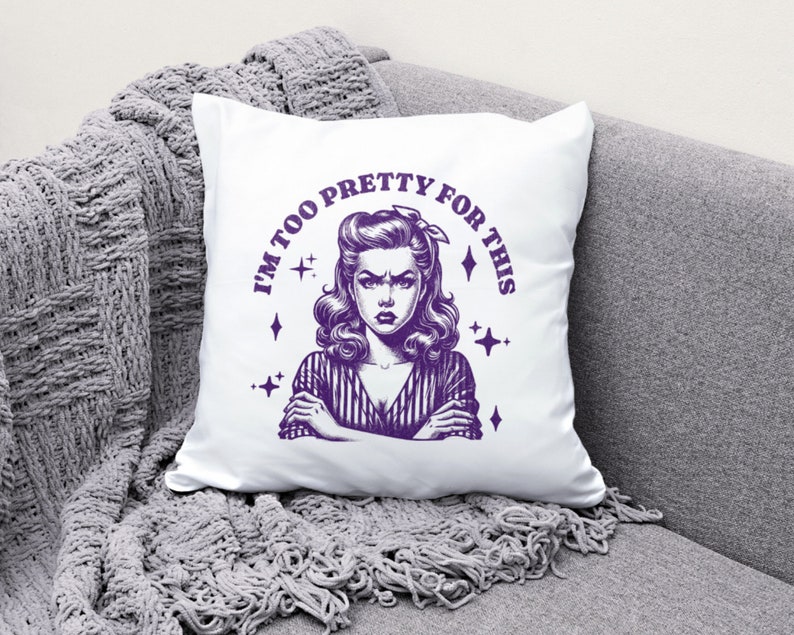 I'm Too Pretty for This PNG, Funny Retro Illustration Meme Graphic ...