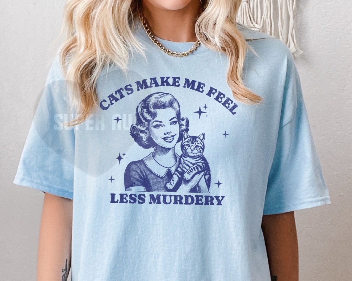 Cats Make Me Feel Less Murdery PNG, Funny Cat Lover Retro Meme Graphic ...