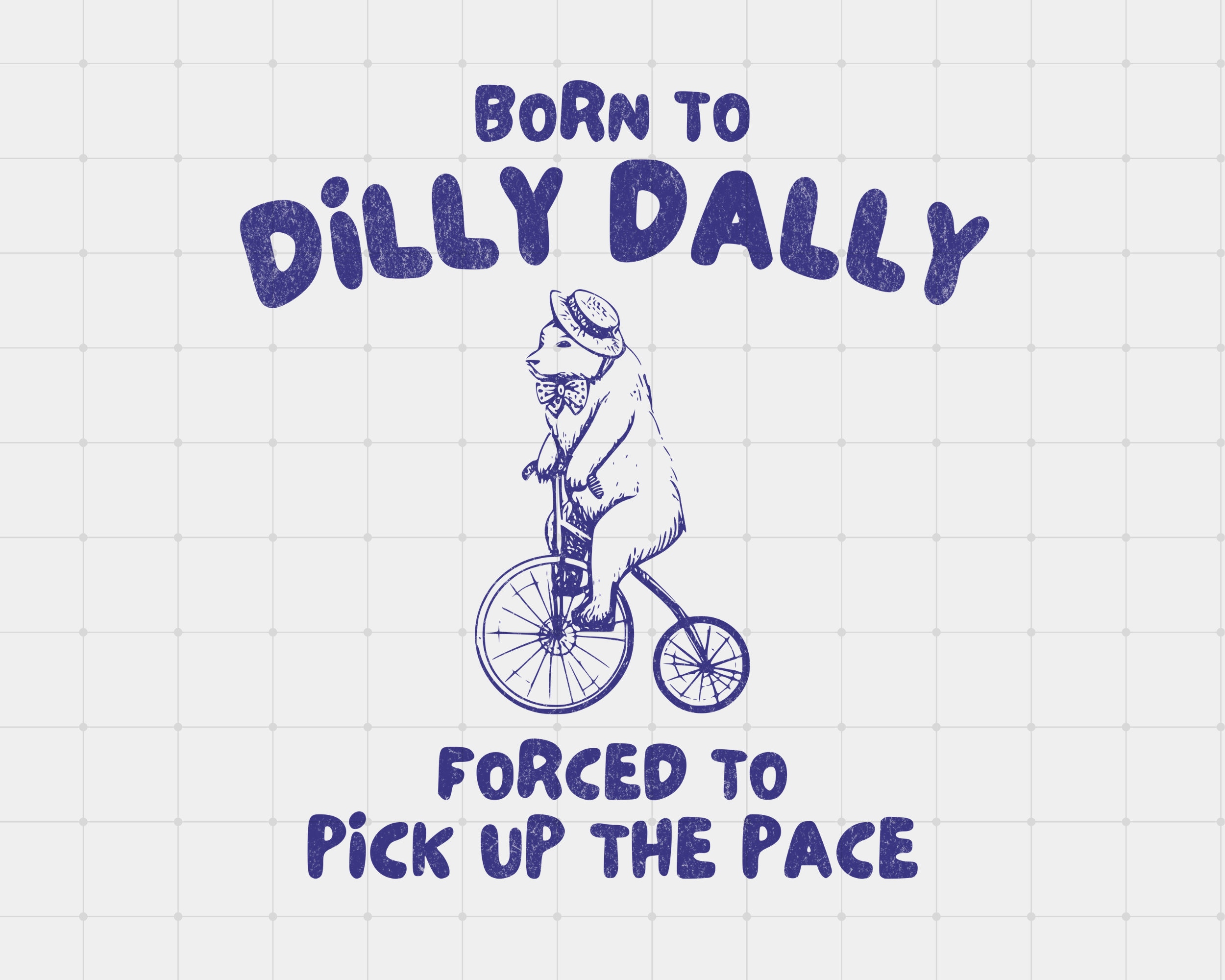 Born to Dilly Dally PNG, Retro Meme Graphic Printable, Funny Bear on ...