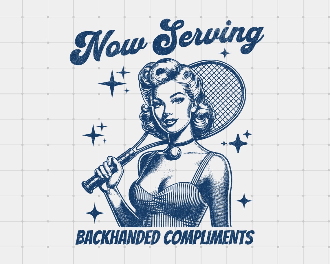 Now Serving Backhanded Compliments PNG, Funny Retro Tennis Meme Graphic ...