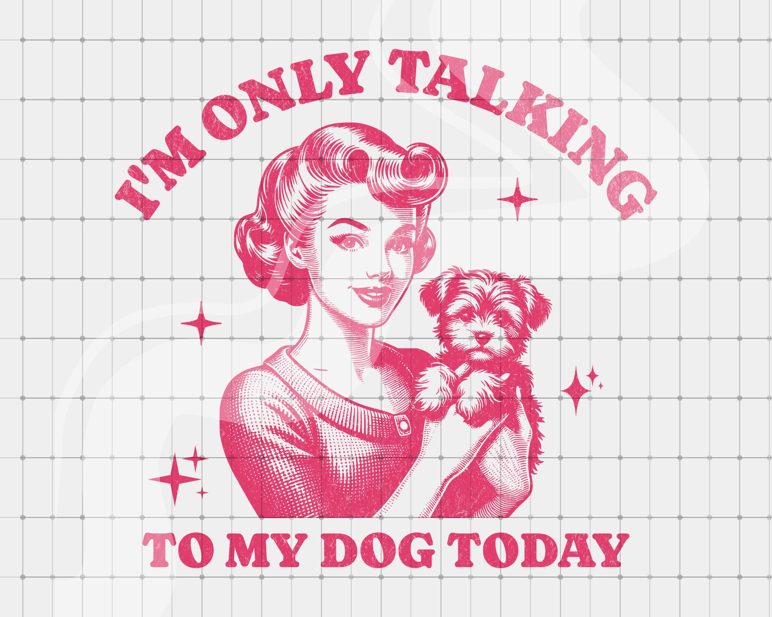 I'm Only Talking to My Dog Today PNG, Retro Meme Graphic Printable ...