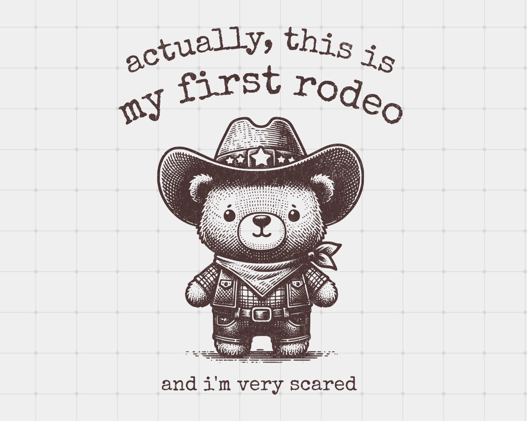 First Rodeo Teddy Bear Cowboy PNG, Retro Meme Graphic Printable, Funny ...