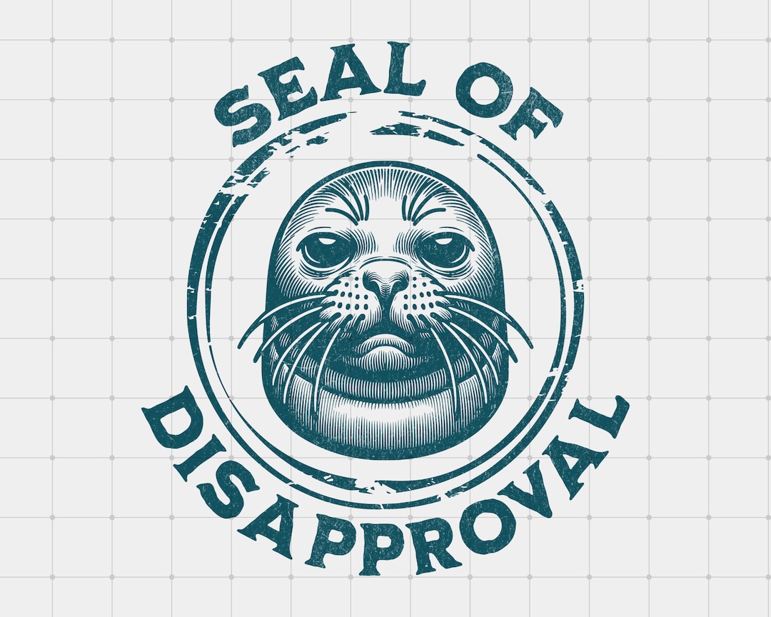 Seal of Disapproval PNG, Funny Retro Animal Meme Graphic Printable, POD ...