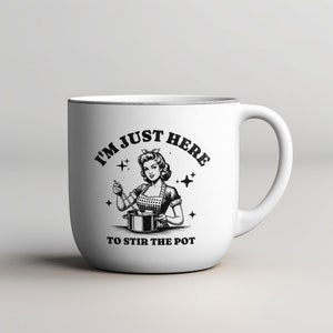 I'm Just Here to Stir the Pot PNG, Funny Retro Meme Graphic Printable ...