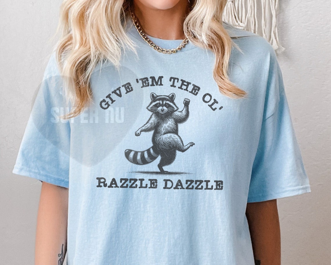 Give 'em the Ol' Razzle Dazzle PNG, Funny Retro Meme Graphic Printable ...