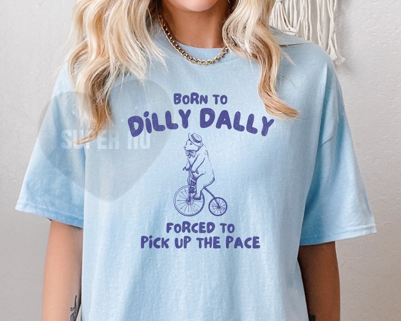 Born to Dilly Dally PNG, Retro Meme Graphic Printable, Funny Bear on ...
