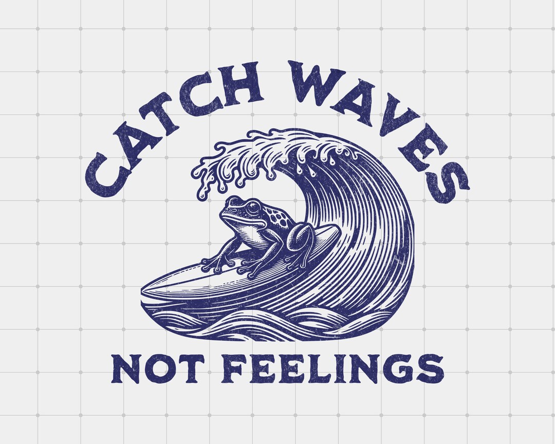 Catch Waves Not Feelings PNG, Funny Retro Frog Illustration Meme ...