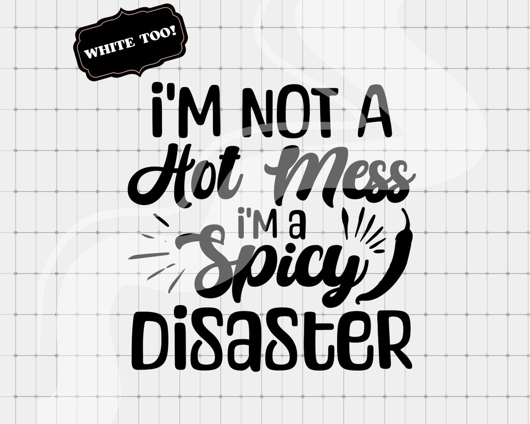 Spicy Disaster SVG PNG, Funny Graphic Printable, Digital Download ...