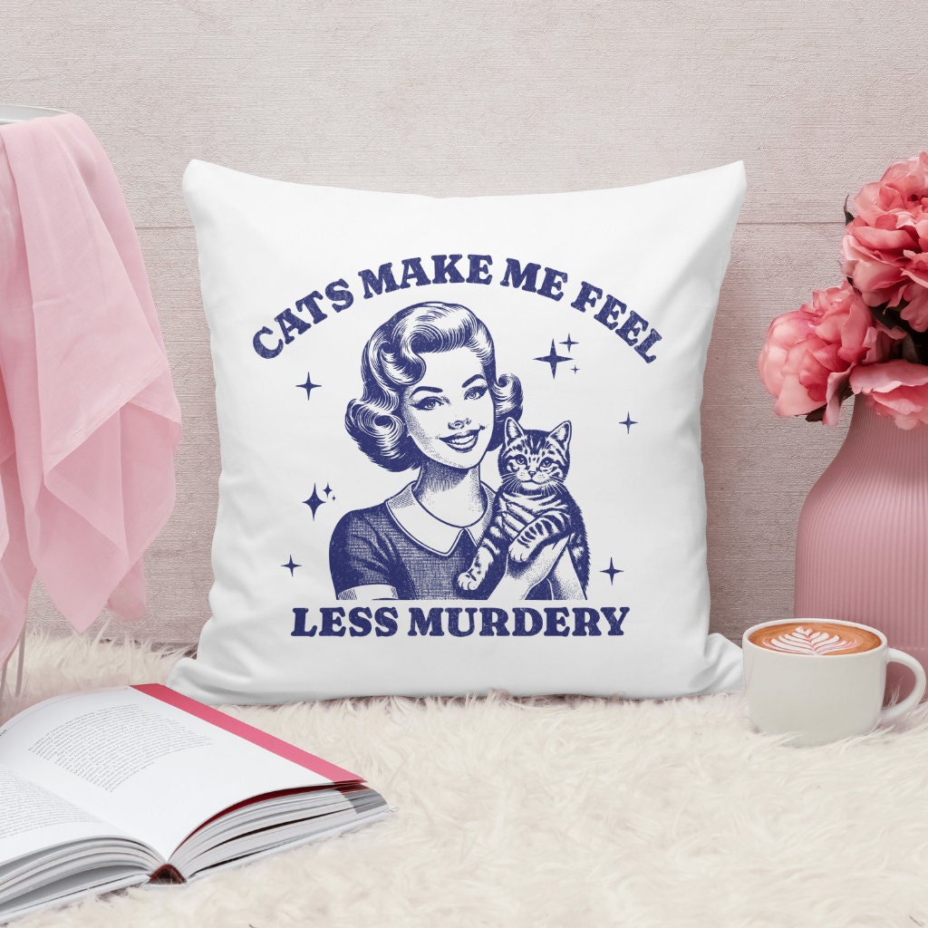 Cats Make Me Feel Less Murdery PNG, Funny Cat Lover Retro Meme Graphic ...