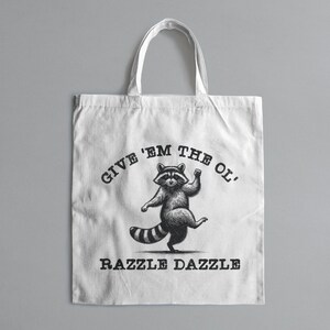 Give 'em the Ol' Razzle Dazzle PNG, Funny Retro Meme Graphic Printable ...