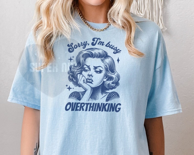 Sorry I'm Busy Overthinking PNG, Funny Retro Illustration Meme Graphic ...