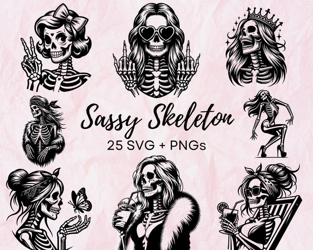 Sassy Skeleton SVG/PNG Bundle, Funny Skeleton Svg, Skeleton Vector ...