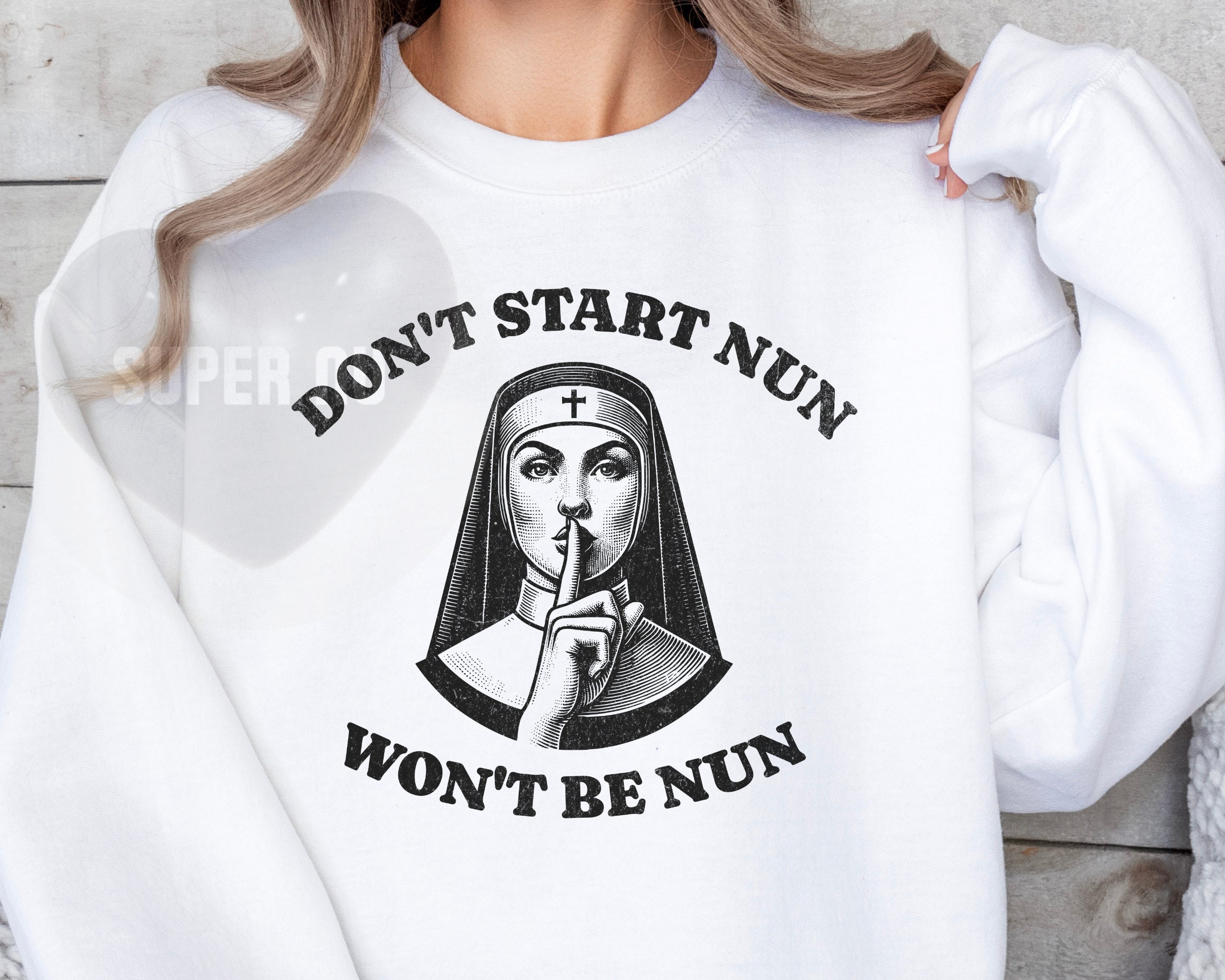 Don't Start Nun Won't Be Nun PNG, Funny Retro Meme Graphic Printable ...