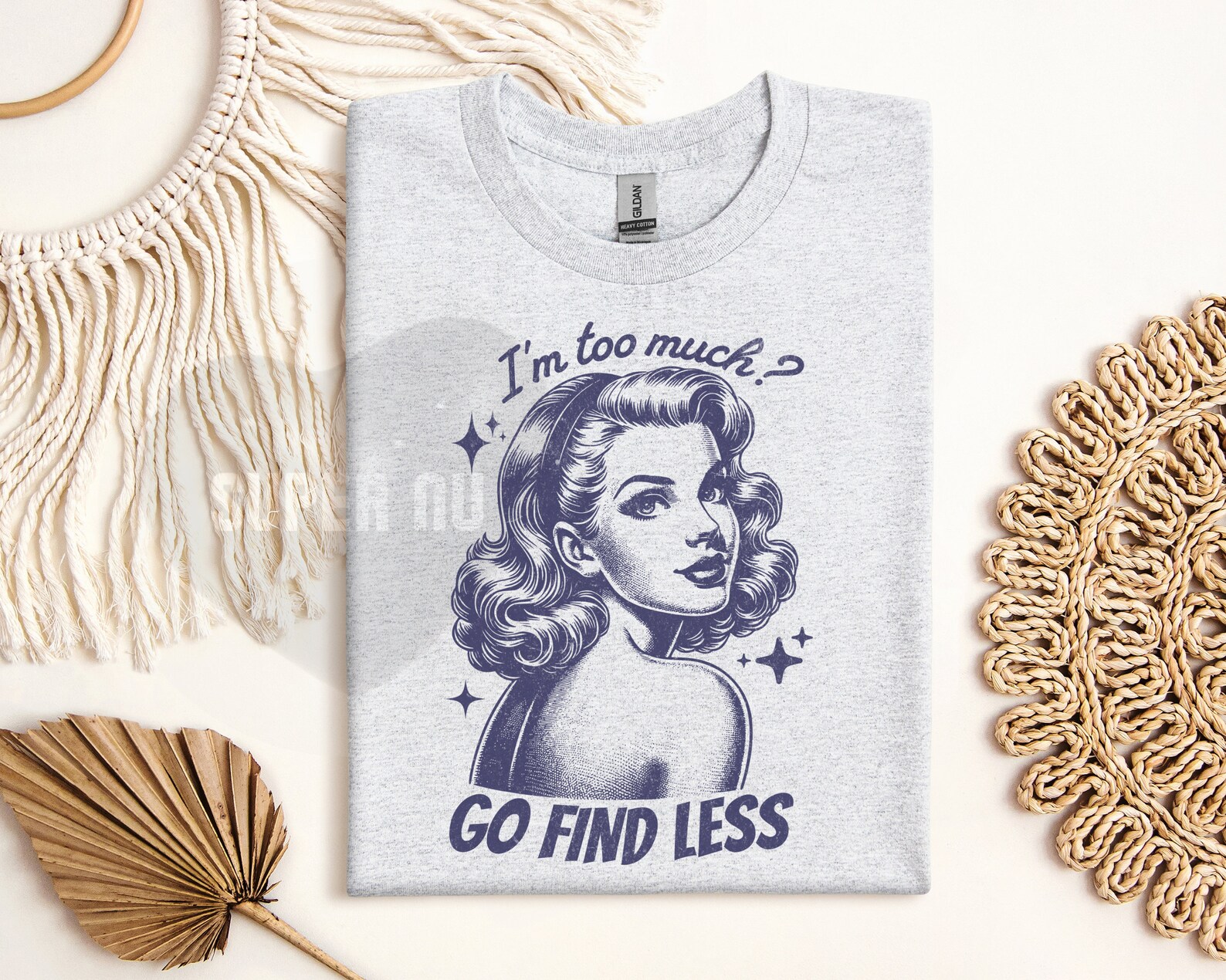 I'm Too Much Go Find Less PNG, Funny Retro Meme Graphic Printable, POD ...
