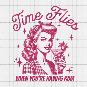 Time Flies When You're Having Rum PNG, Funny Retro Woman Meme Graphic ...