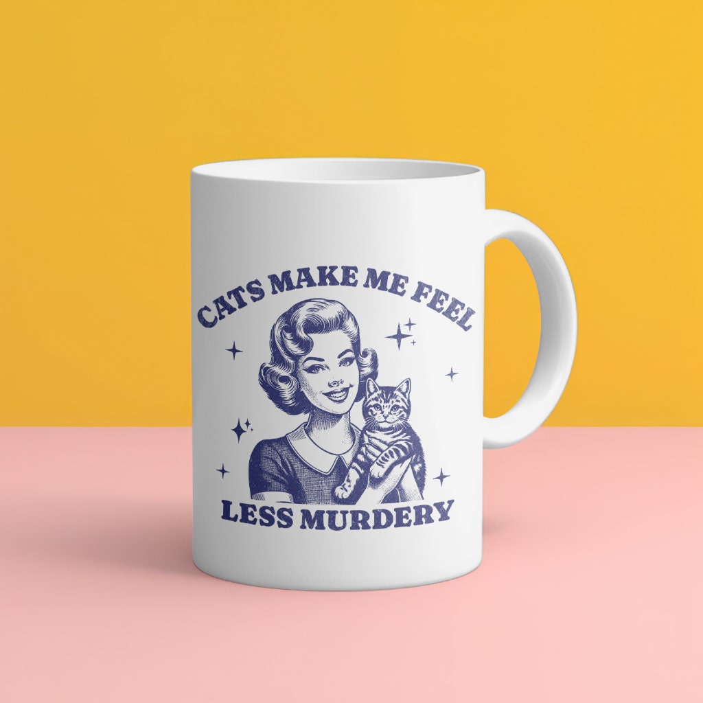 Cats Make Me Feel Less Murdery PNG, Funny Cat Lover Retro Meme Graphic ...