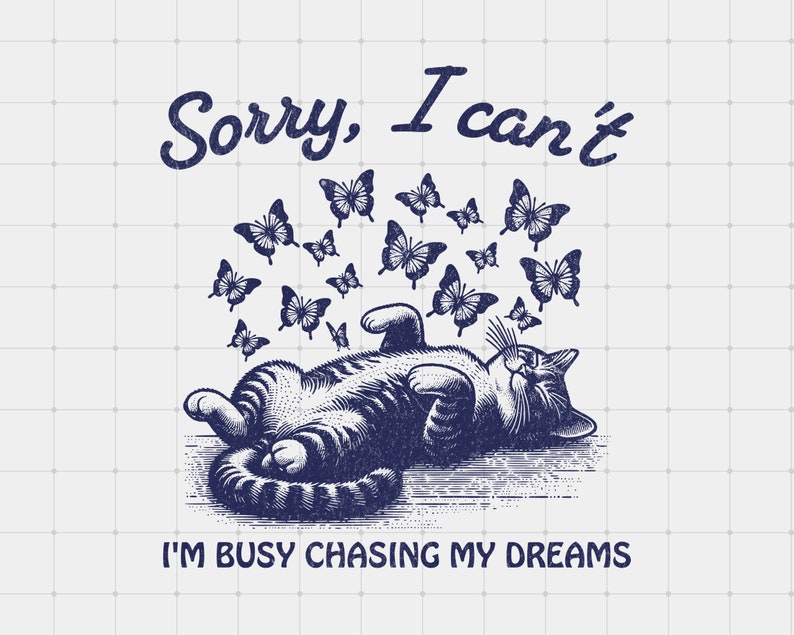 Sorry I Can't I'm Busy Cat PNG, Funny Retro Meme Graphic Printable, POD ...
