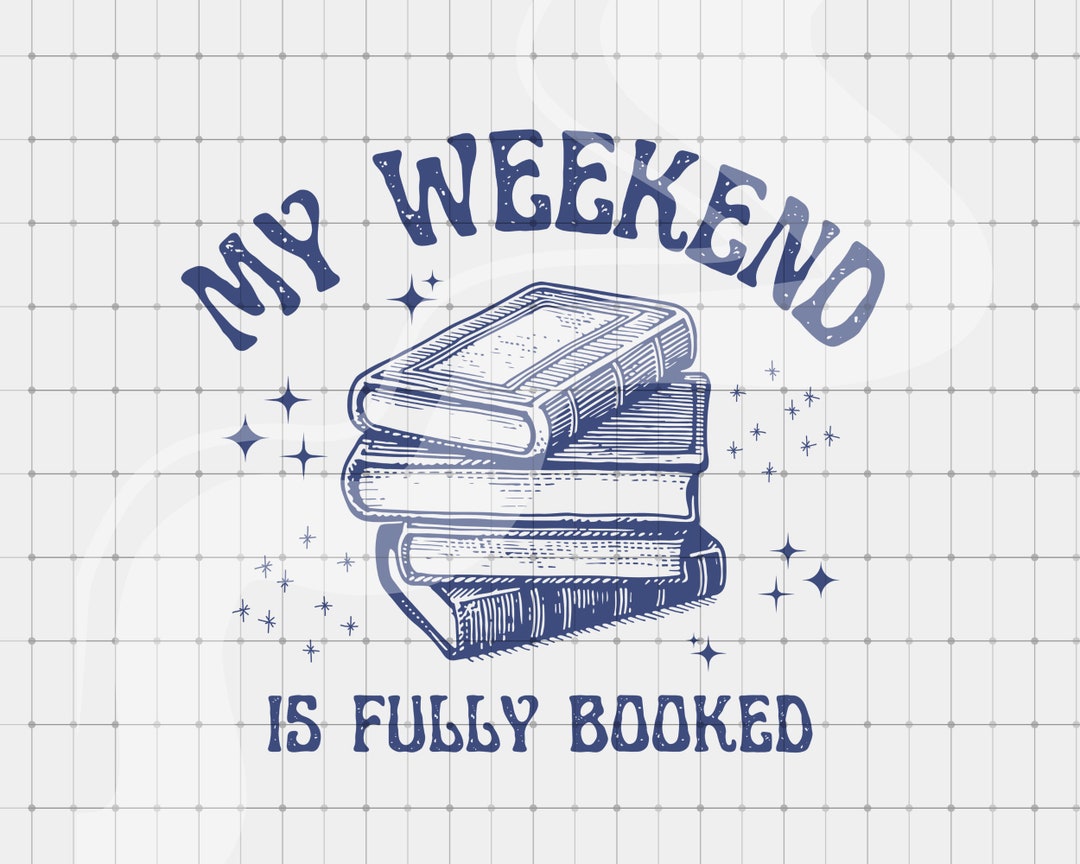 My Weekend is Fully Booked PNG, Retro Graphic Sublimation Printable, T ...